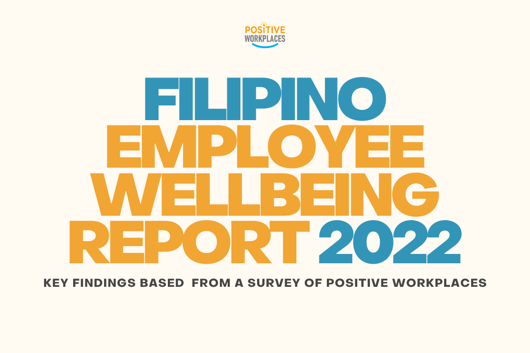 Filipino Employee Wellbeing Report 2022 — Positive Workplaces