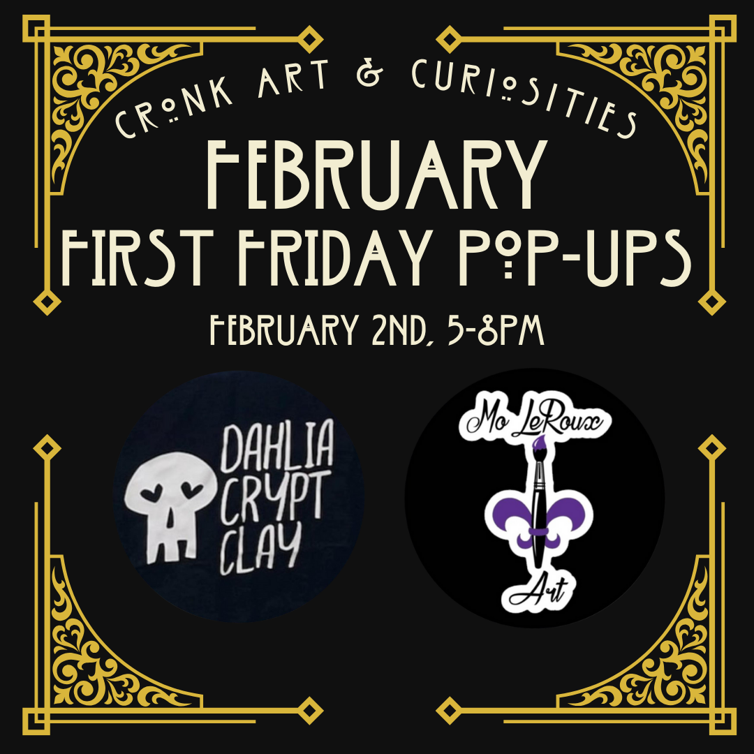 First Friday Pop-ups — Cronk Art & Curiosities