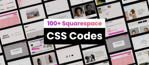 100+ Squarespace CSS Codes: The Ultimate Cheat Sheet