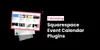 7 Most Useful Squarespace Calendar Plugins for Events 2025