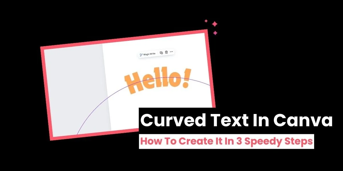 How to Curve Text in Canva in 3 Quick Steps (2025 Guide)