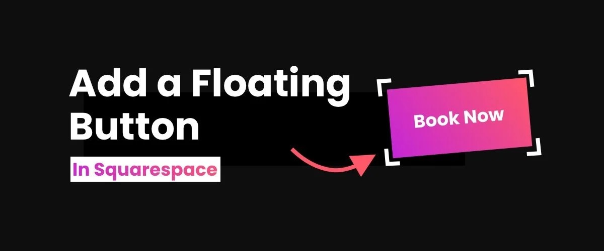 How to Add a Floating Call to Action Button in Squarespace