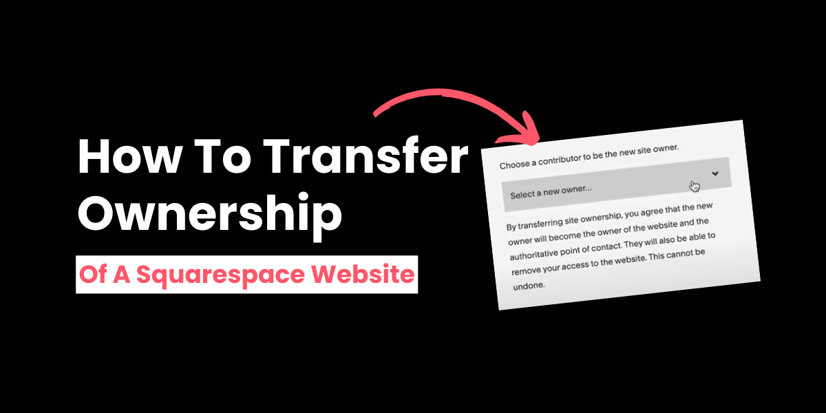How to Transfer Ownership of a Squarespace Website (2025)