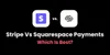 Squarespace Payments vs Stripe: 7 Crucial Differences