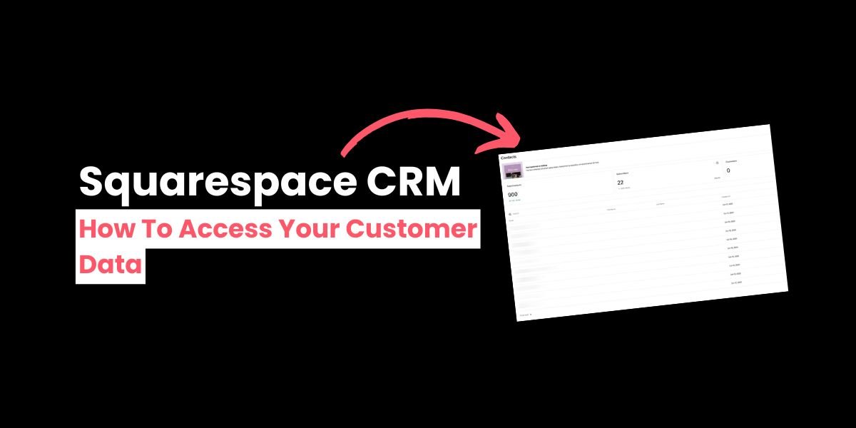 How to Use Squarespace as Your CRM: A Complete Guide