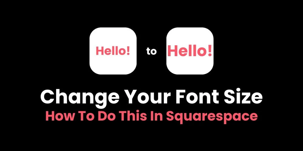How to Change Font Size in Squarespace (3 Easy Ways)