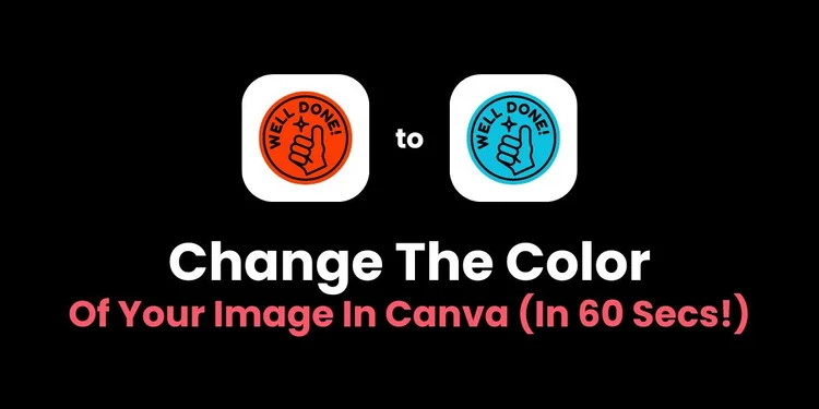How to Change the Color of an Image in Canva (1-Min Guide)