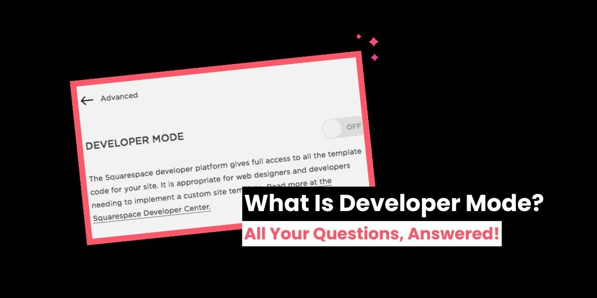 Squarespace Developer Mode (2025): The Ultimate Guide