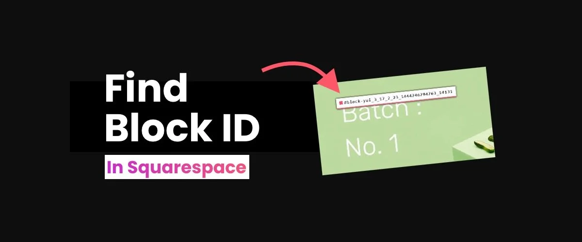 Squarespace ID Finder: How to Find Block ID in Squarespace
