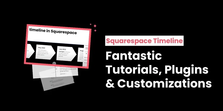 7 Best Squarespace Timeline Plugins for Your Milestones