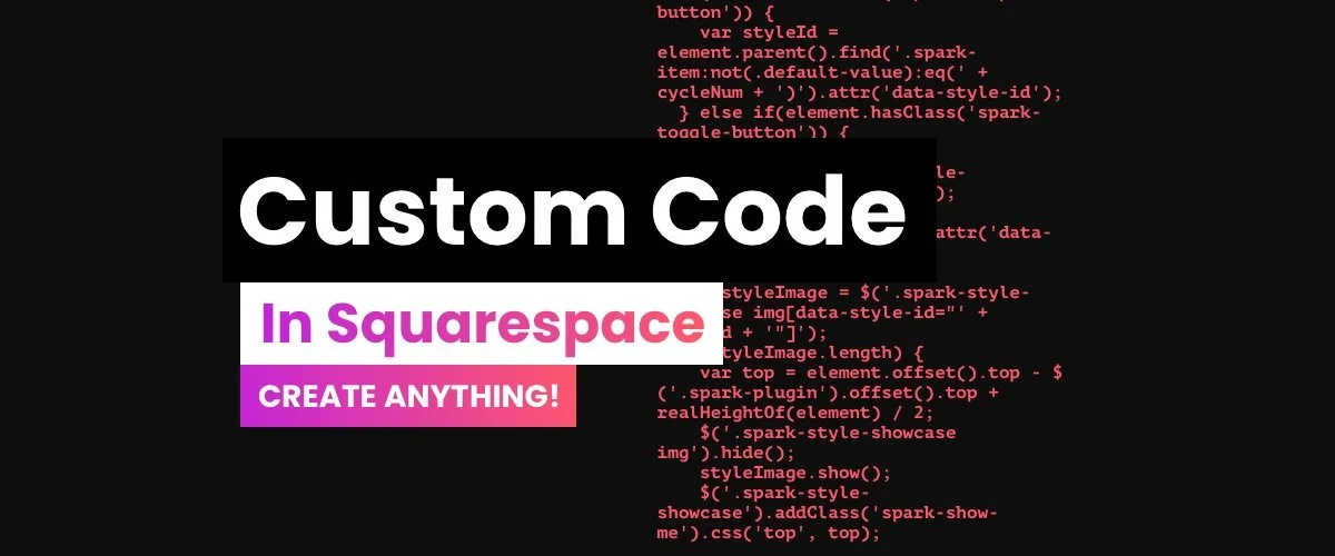 Squarespace Custom Code: The Ultimate Guide (17 Examples)