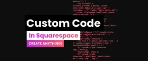 Squarespace Custom Code: The Ultimate Guide (17 Examples)