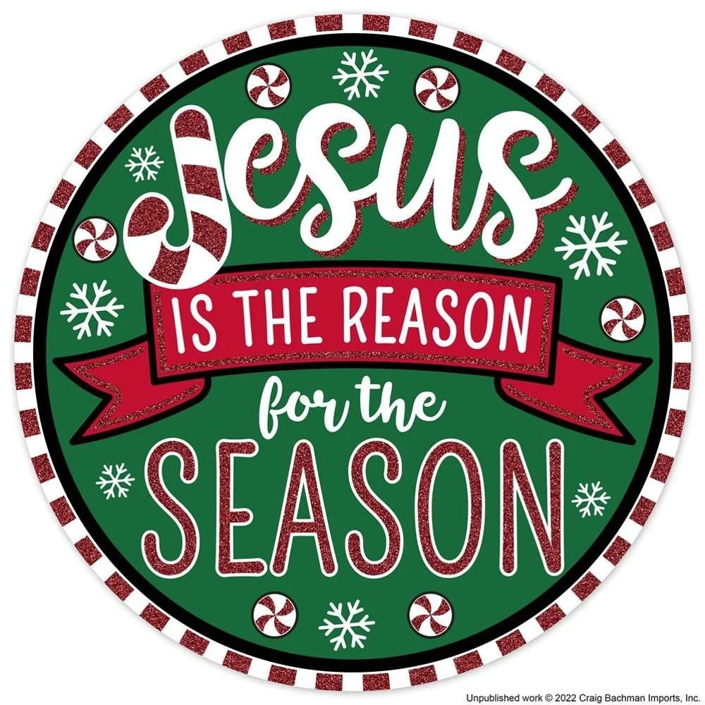 Metal/Glitter Jesus Is The Reason Sign, 12" dia — Holiday Whimsy