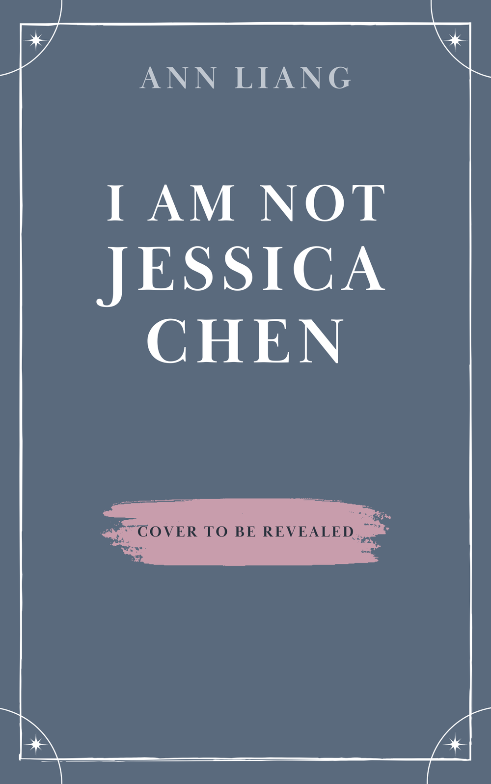 I Am Not Jessica Chen — Ann Liang
