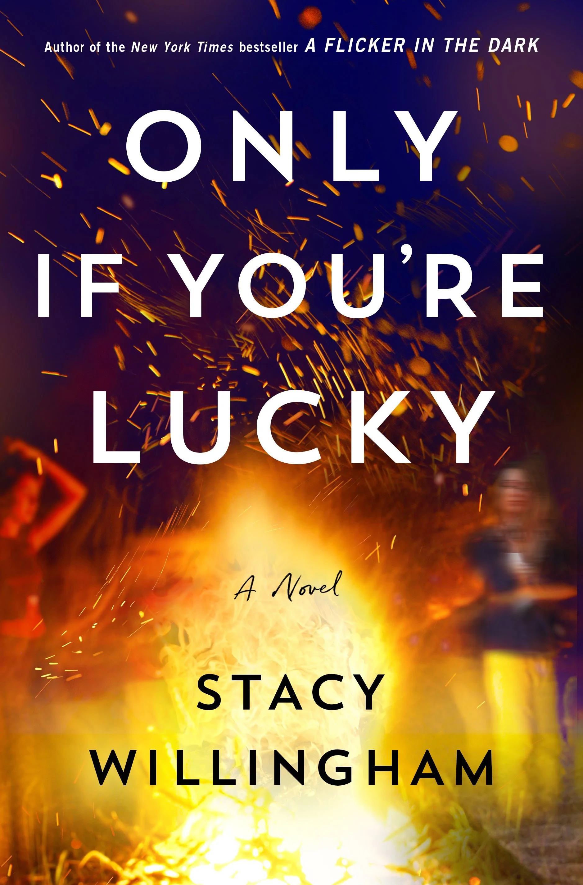 ONLY IF YOU'RE LUCKY — Stacy Willingham