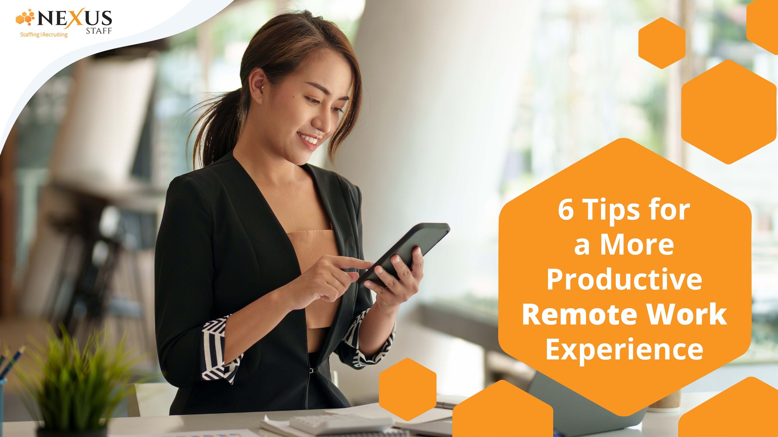 Six Tips for a More Productive Remote Work Experience — Nexus Staff for ... Six Tips for a More Productive Remote Work Experience — Nexus Staff for ...