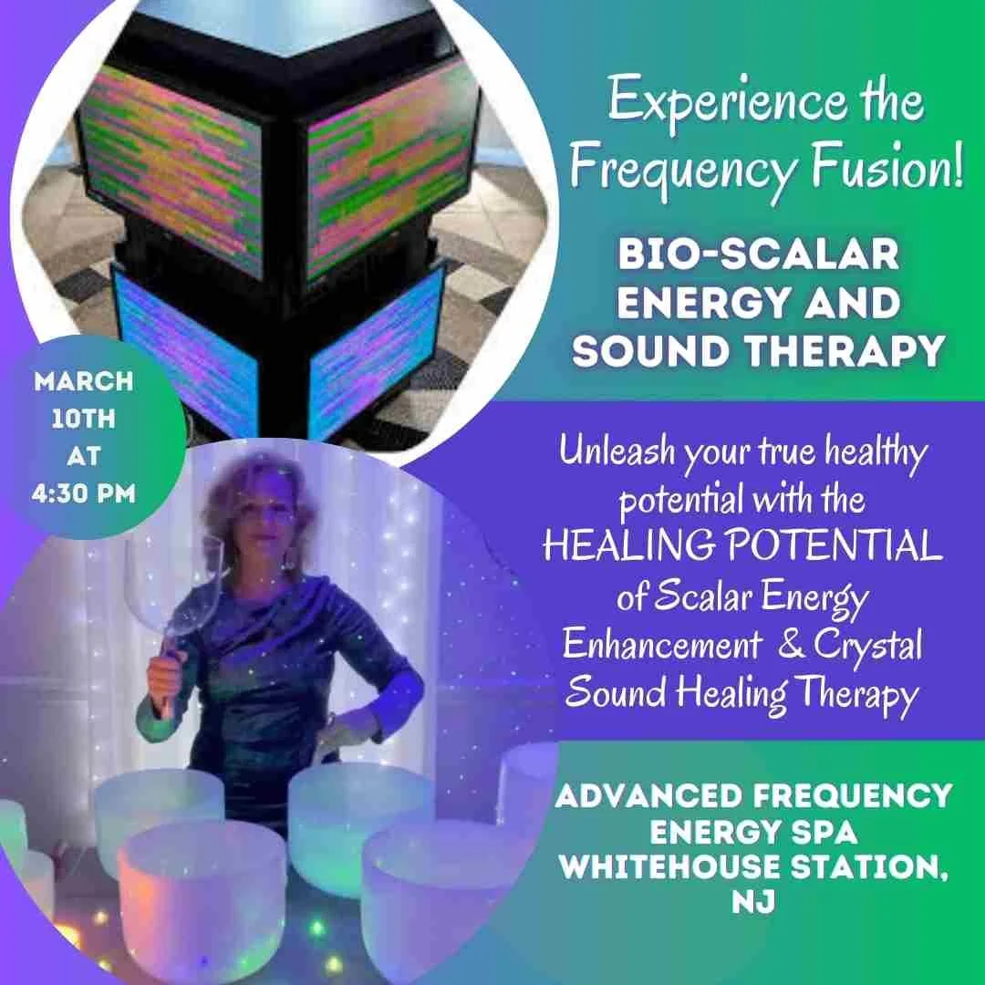 The Healing Power of Bio-Scalar Energy and Sound Therapy - Held Monthly ...