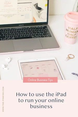 How to use iPad to run your online business — The Pink Ink