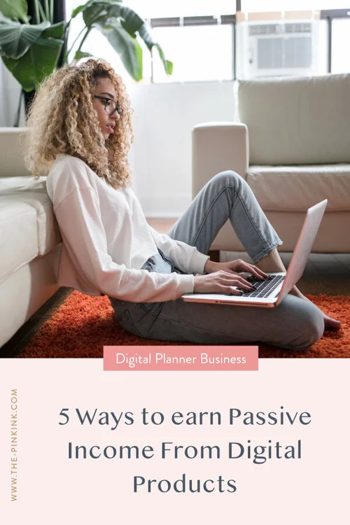 5 Ways to Passive Income Digital Product — The Pink Ink