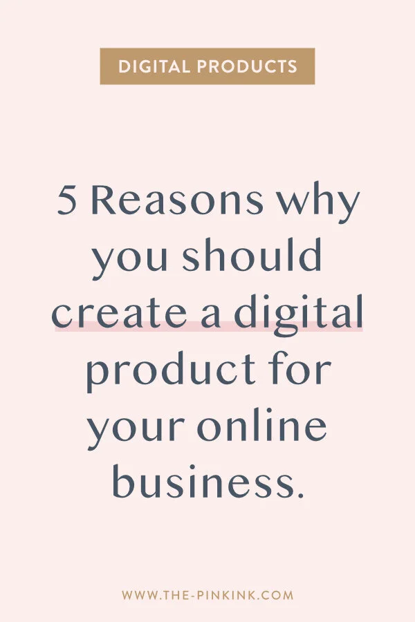 5 Reasons you should create digital product — The Pink Ink