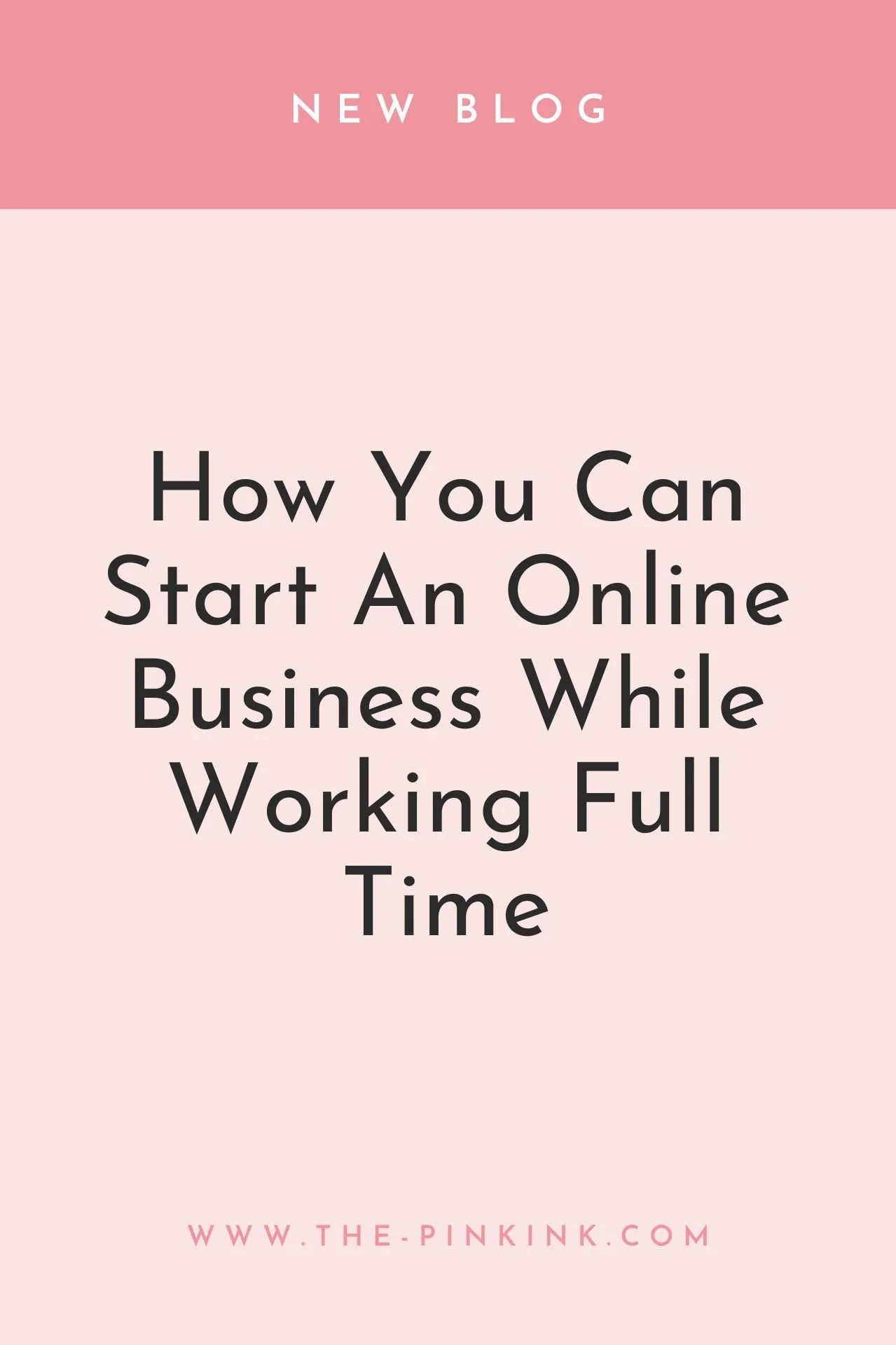 Start An Online Business While Working Full-Time — The Pink Ink