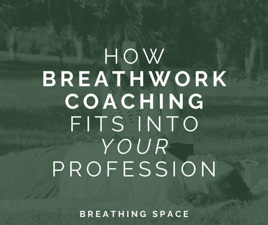 How Breathwork Coaching Fits Into Existing Professions — Breathing Space