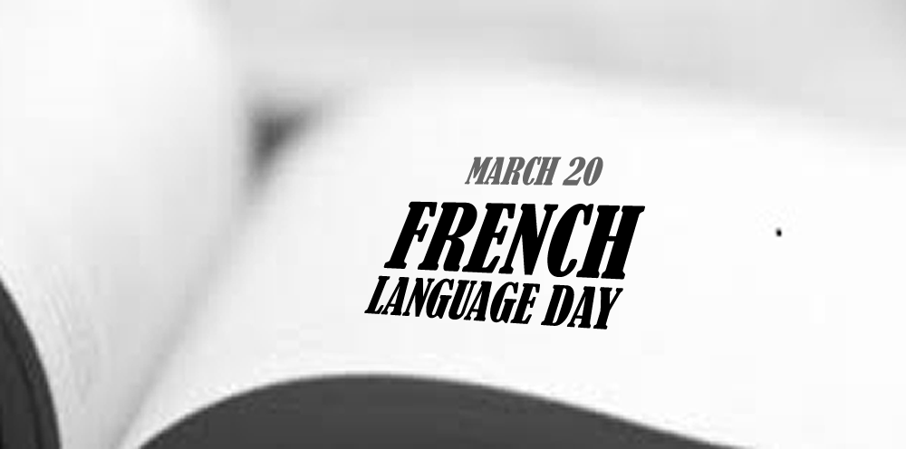 FRENCH LANGUAGE DAY — INTERNATIONAL DAYS
