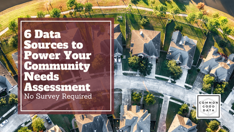 6 Data Sources to Power Your Community Needs Assessment—No Survey ...