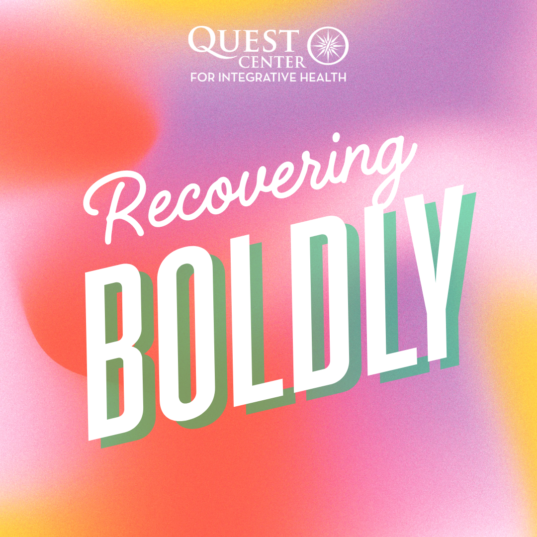 Recovering Boldly Podcast | Discover Healing Stories Today — Quest ...