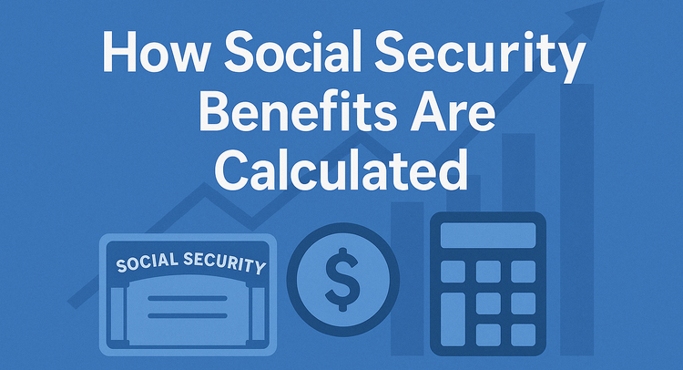 How Social Security Benefits Are Calculated | Greenbush Financial Group