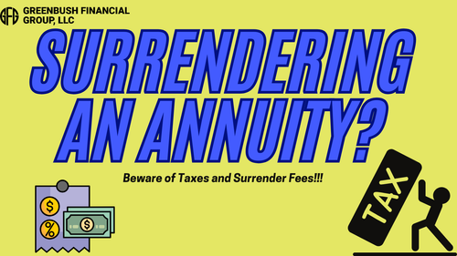 Surrendering an Annuity: Beware of Taxes and Surrender Fees | Greenbush ...