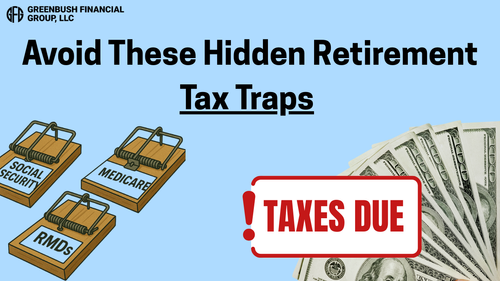 The Hidden Tax Traps In Retirement Most People Miss Greenbush