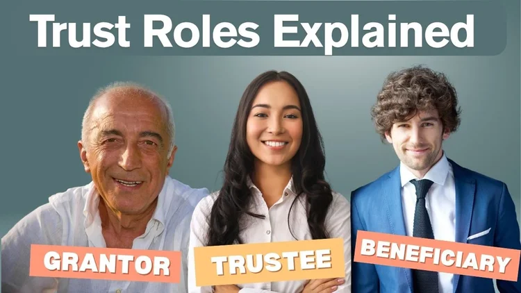 Trust Roles Easily Explained: Grantor, Trustee, and Beneficiary ...