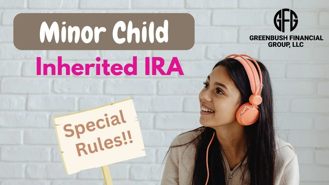What Happens When A Minor Child Inherits A Retirement Account? | Greenbush Financial Group