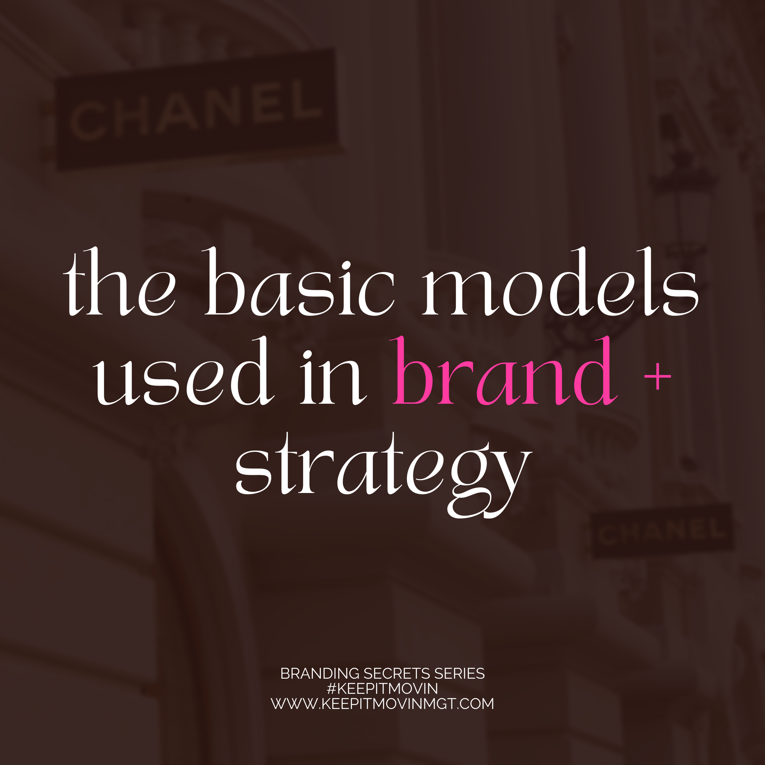 The Basic Models used in Brand + Strategy | Keep It Movin Management ...