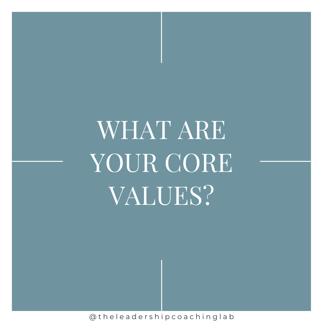 How to Live by Your Core Values — The Leadership Coaching Lab