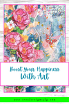 Boost Your Happiness with Art — Creatively Misty