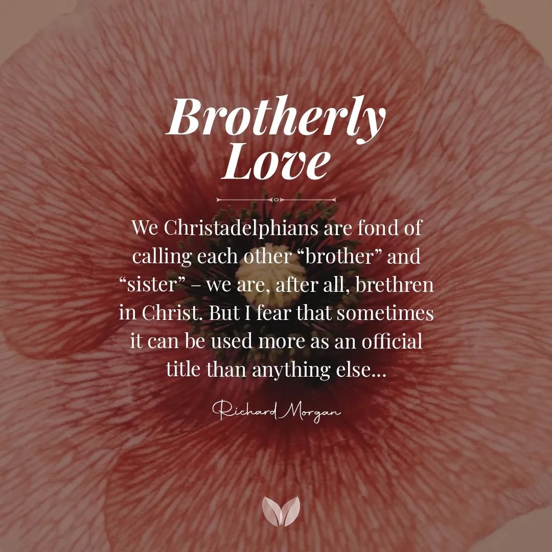 Brotherly Love — Williamsburg Christadelphian Foundation