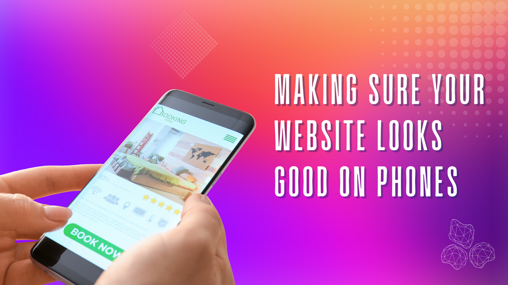 Make Your Website Looks Great on Phones | Web Design and Digital ...