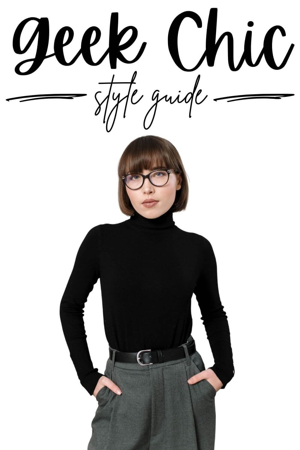 Geek Chic Style Guide (with Tips, Colors & Outfit Formulas) — Minimize ...