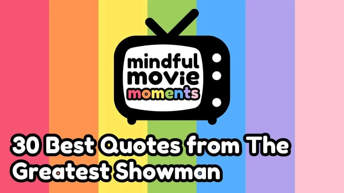 30 BEST QUOTES FROM THE GREATEST SHOWMAN — Minimize My Mess