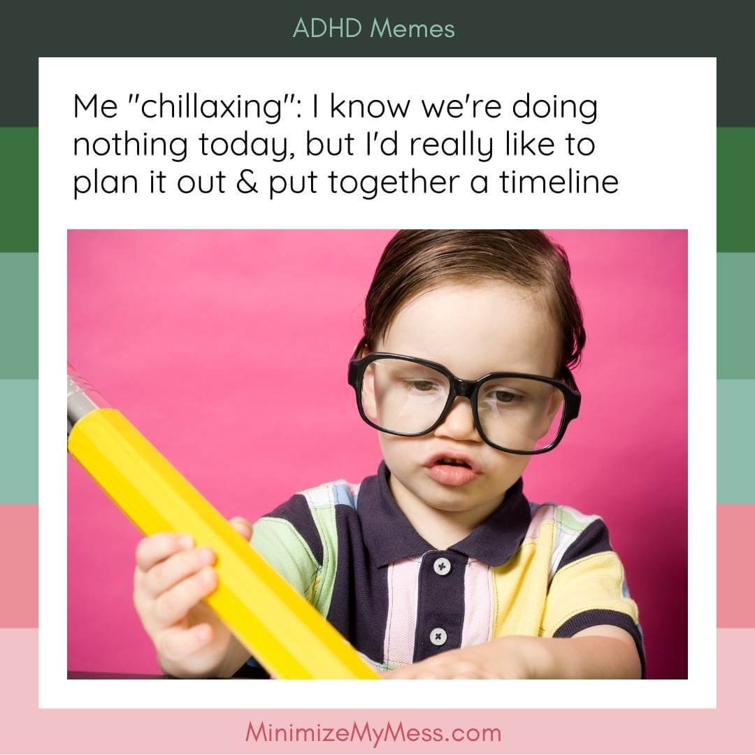 36 Funny & Relatable ADHD Memes — Minimize My Mess 36 Funny & Relatable ADHD Memes — Minimize My Mess