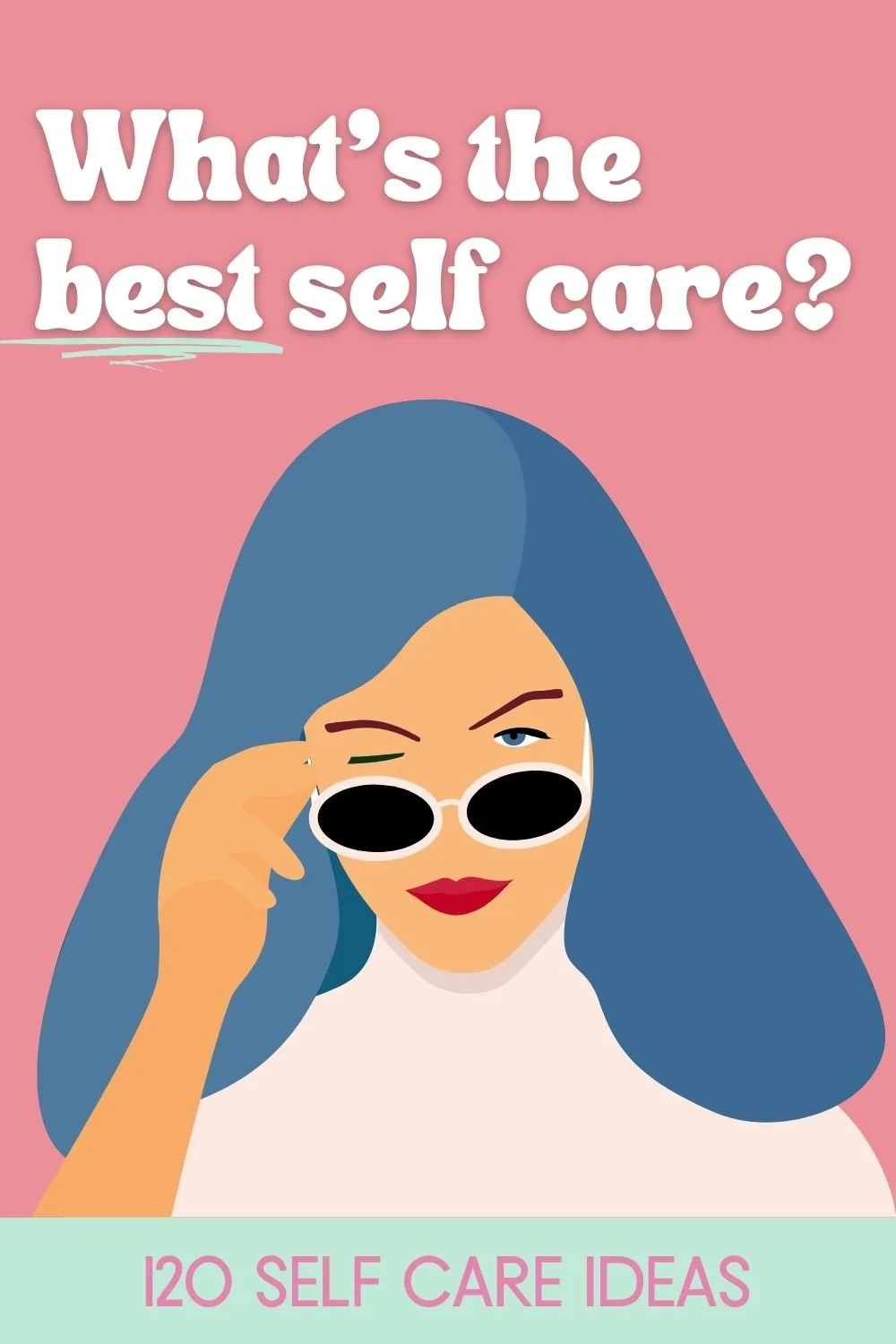 120 Best Self Care Ideas (for everyone & every situation) — Minimize My ...