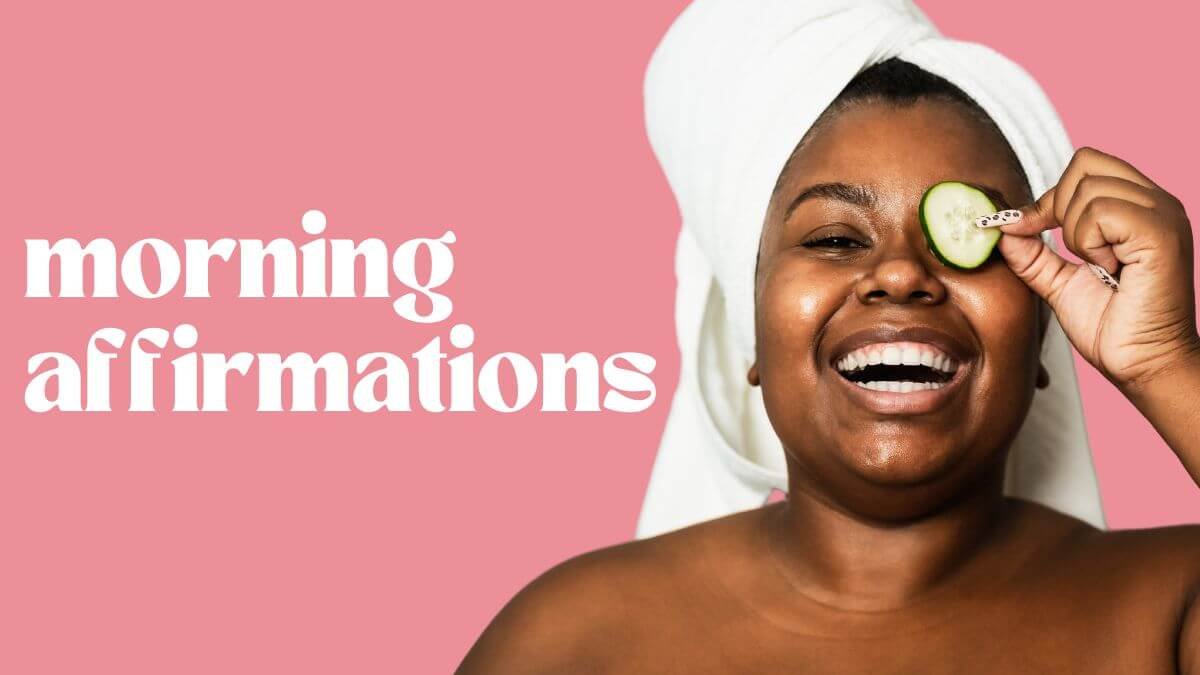143 Positive Morning Affirmations (Great for bad days) — Minimize My Mess