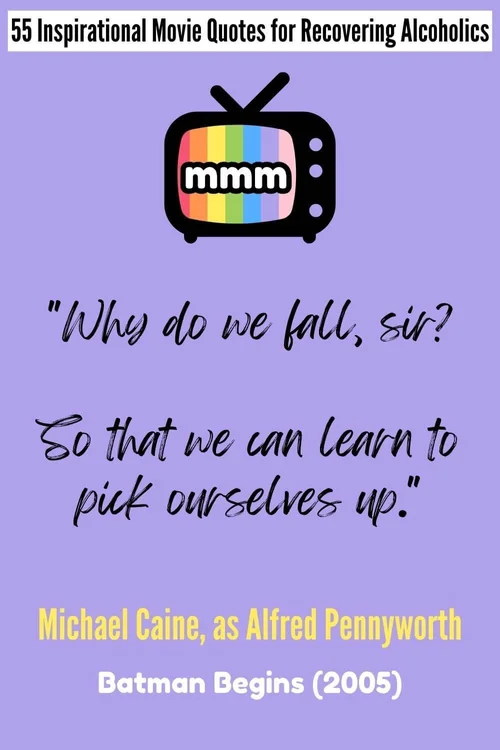 55 INSPIRATIONAL MOVIE QUOTES FOR RECOVERING ALCOHOLICS — Minimize My Mess