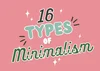 16 Different Types of Minimalism (Which one is right for you ...