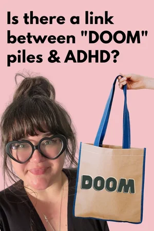 15 ADHD-friendly tips for DOOM piles — Minimize My Mess