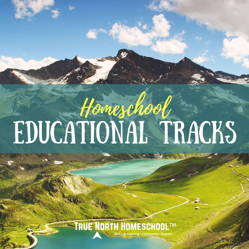 Educational Tracks — True North Homeschool