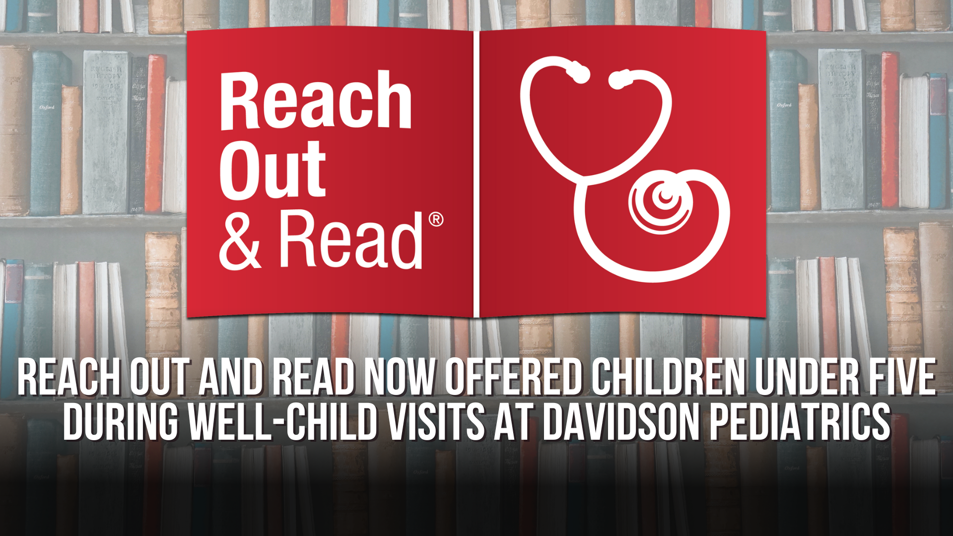 Reach Out and Read now offered children under five during well-child ...