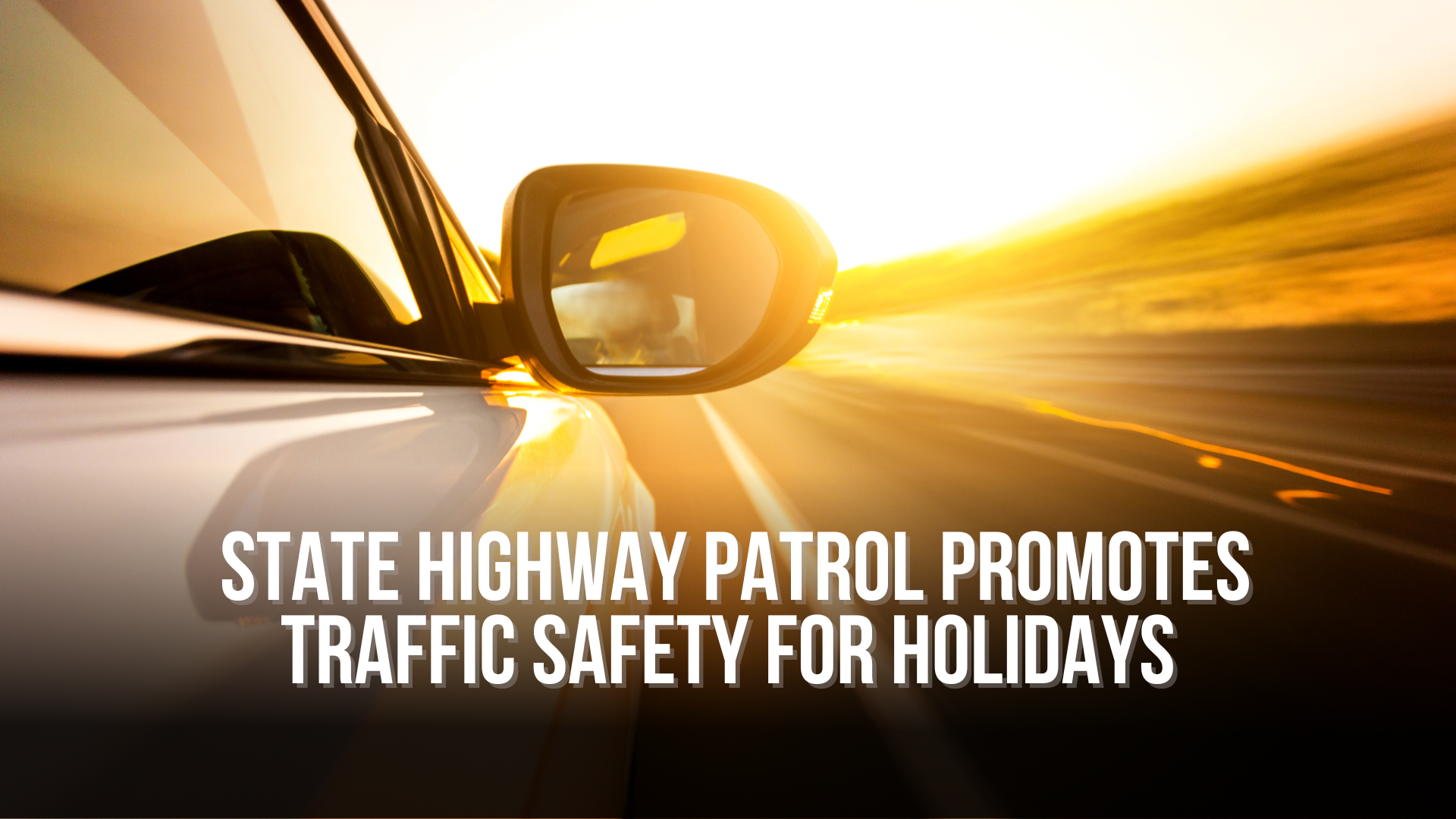 Highway Patrol Promotes Traffic Safety for Holidays — DavidsonLocal.com